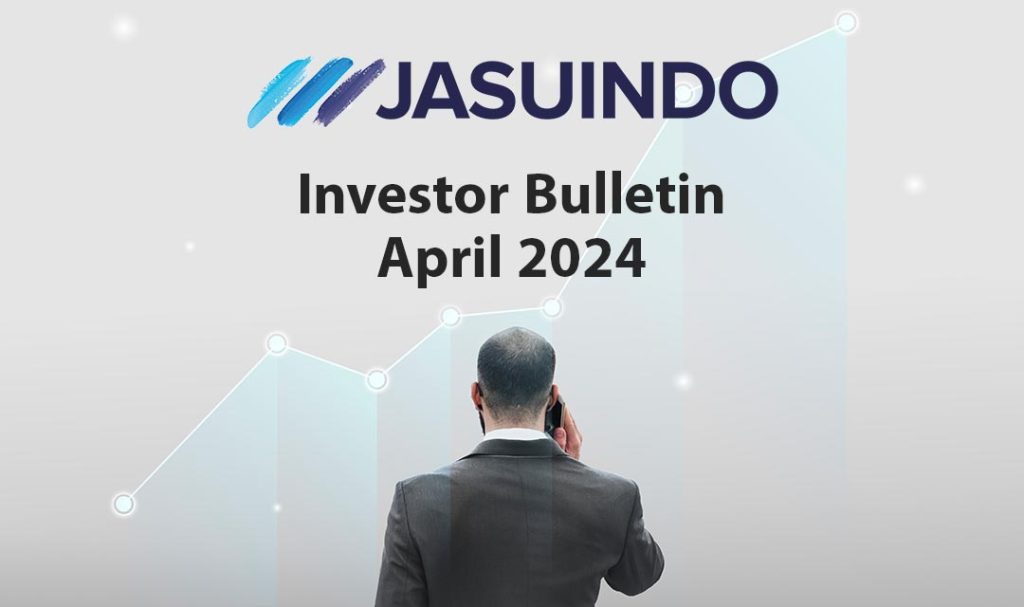 Jasuindo Investor Bulletin, April 2024